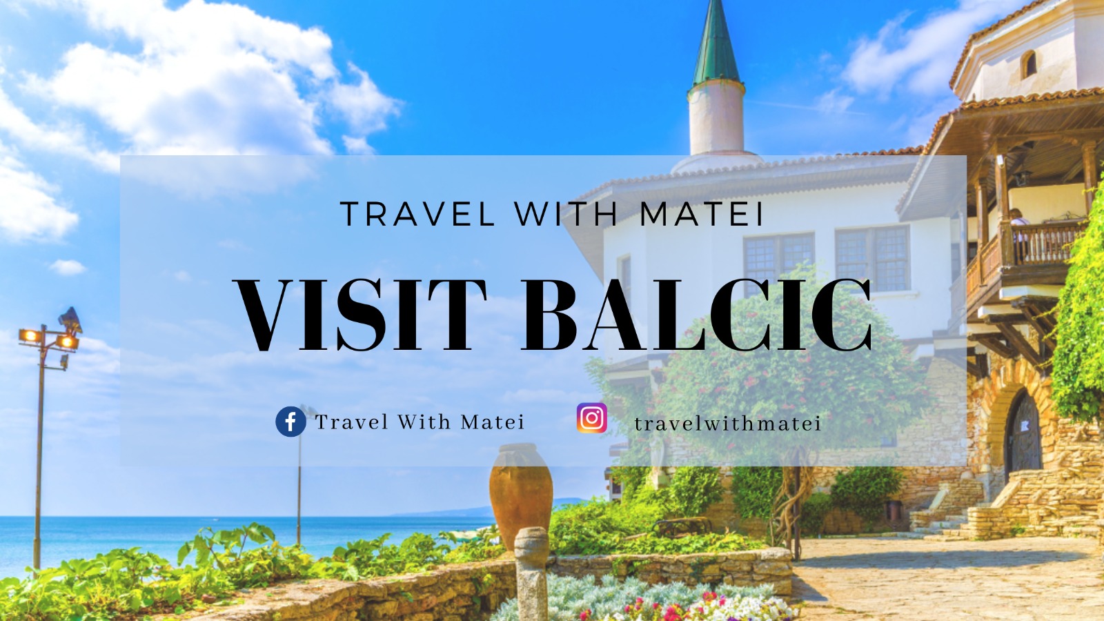 Vacanță în Balcic – Do It Yourself! – Travel with Matei