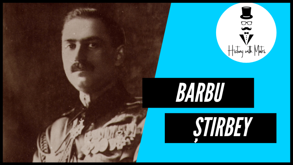Barbu Știrbey – Amantul Reginei Maria – Travel with Matei